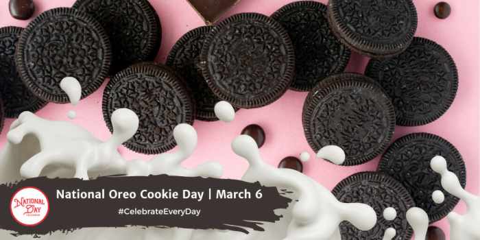 MARCH 6, 2023 | NATIONAL OREO COOKIE DAY | NATIONAL DENTIST’S DAY ...