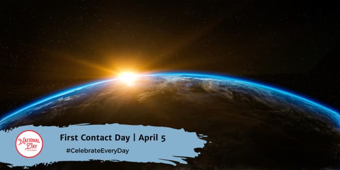 APRIL 5, 2023 | NATIONAL WALKING DAY | PASSOVER BEGINS | FIRST CONTACT ...