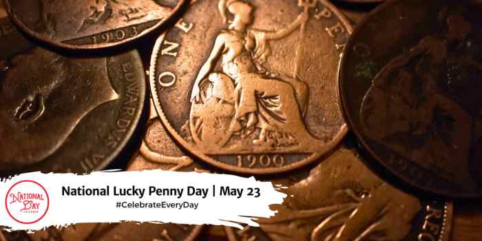 MAY 23, 2023 | NATIONAL LUCKY PENNY DAY | NATIONAL TAFFY DAY ...