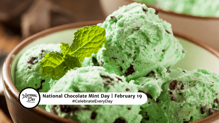 FEBRUARY 19, 2025 | NATIONAL CHOCOLATE MINT DAY | NATIONAL ARABIAN ...