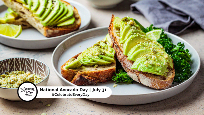 JULY 31, 2025 | NATIONAL CHILI DOG DAY | NATIONAL AVOCADO DAY ...