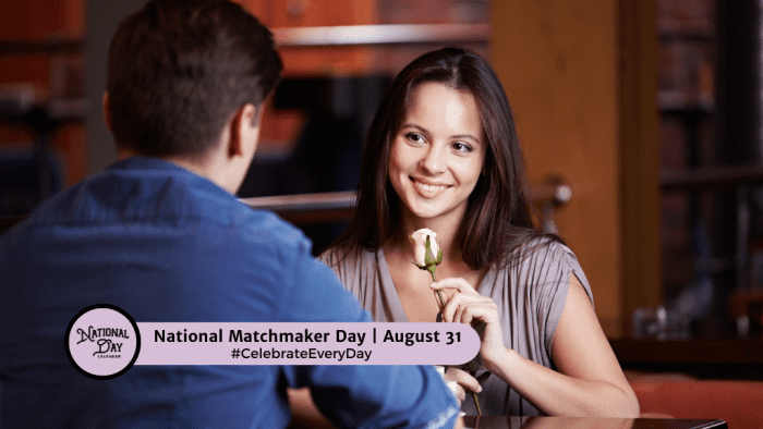 AUGUST 31, 2025 | NATIONAL EAT OUTSIDE DAY | NATIONAL MATCHMAKER DAY ...