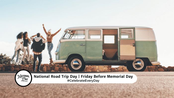 MAY 23, 2025 | NATIONAL DON’T FRY DAY | NATIONAL ROAD TRIP DAY ...