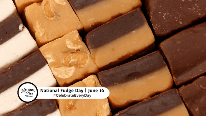 JUNE 16, 2025 | NATIONAL FUDGE DAY - National Day Calendar