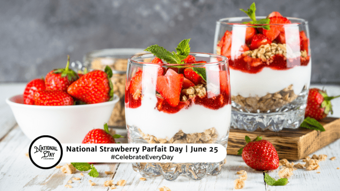 JUNE 25, 2024 | NATIONAL STRAWBERRY PARFAIT DAY | NATIONAL CATFISH DAY ...