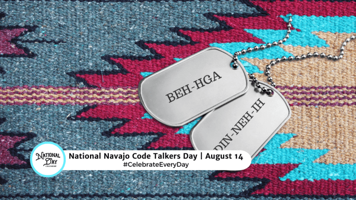 AUGUST 14, 2024 | NATIONAL NAVAJO CODE TALKERS DAY | NATIONAL ...