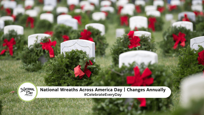 DECEMBER 16, 2023 | NATIONAL WREATHS ACROSS AMERICA DAY | NATIONAL ...