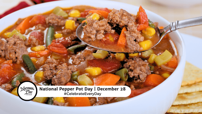 DECEMBER 29, 2024 | NATIONAL PEPPER POT DAY | TICK TOCK DAY - National ...