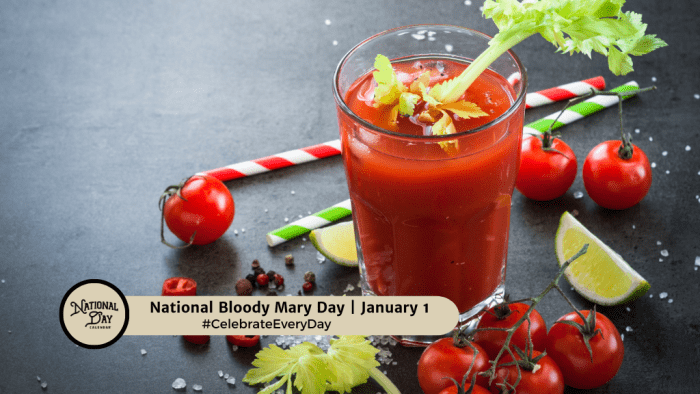 JANUARY 1, 2025 | NEW YEAR'S DAY | NATIONAL HANGOVER DAY | NATIONAL BLOODY MARY DAY - National ...