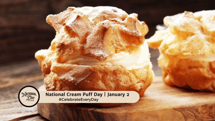 JANUARY 2, 2024 | NATIONAL CREAM PUFF DAY | NATIONAL BUFFET DAY ...