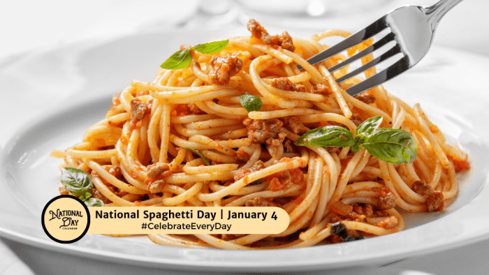 JANUARY 4, 2025 | NATIONAL SPAGHETTI DAY | NATIONAL TRIVIA DAY ...