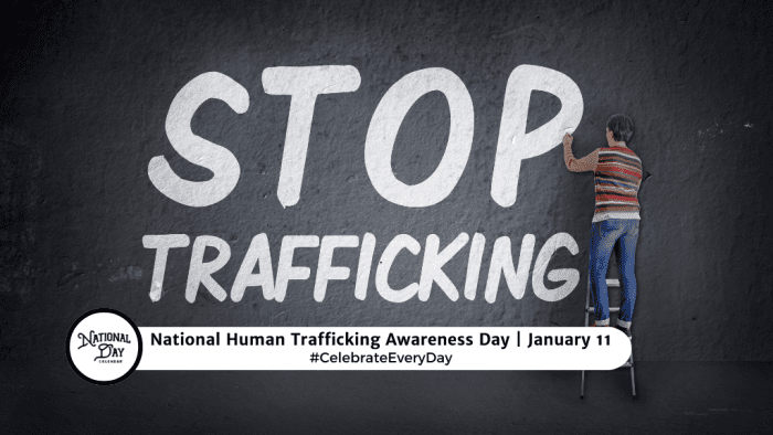 JANUARY 11, 2025 | NATIONAL HUMAN TRAFFICKING AWARENESS DAY | NATIONAL ...