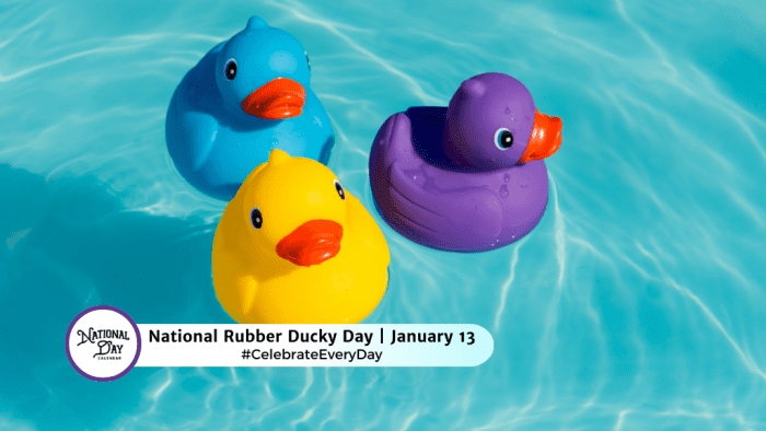 JANUARY 13, 2025 | NATIONAL RUBBER DUCKY DAY | NATIONAL STICKER DAY ...