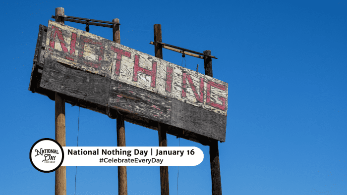 JANUARY 16, 2024 | NATIONAL NOTHING DAY | NATIONAL WITHOUT A SCALPEL ...