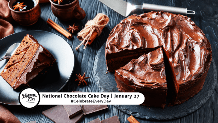 JANUARY 27, 2024 | NATIONAL CHOCOLATE CAKE DAY | NATIONAL SEED SWAP DAY ...