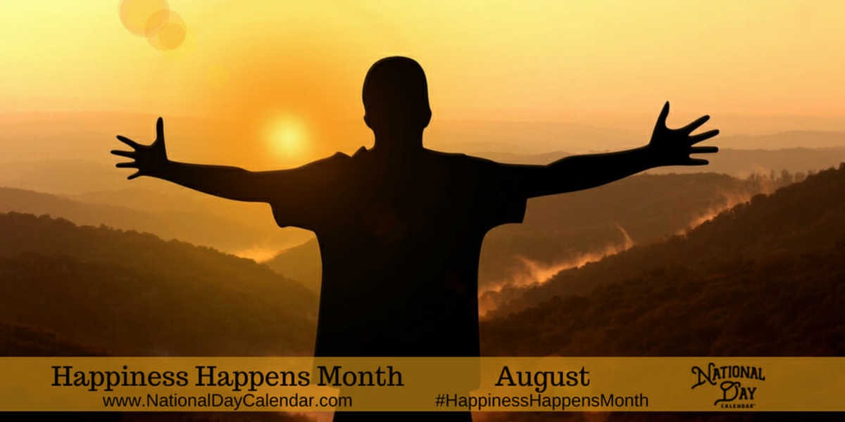 HAPPINESS HAPPENS MONTH - August - National Day Calendar