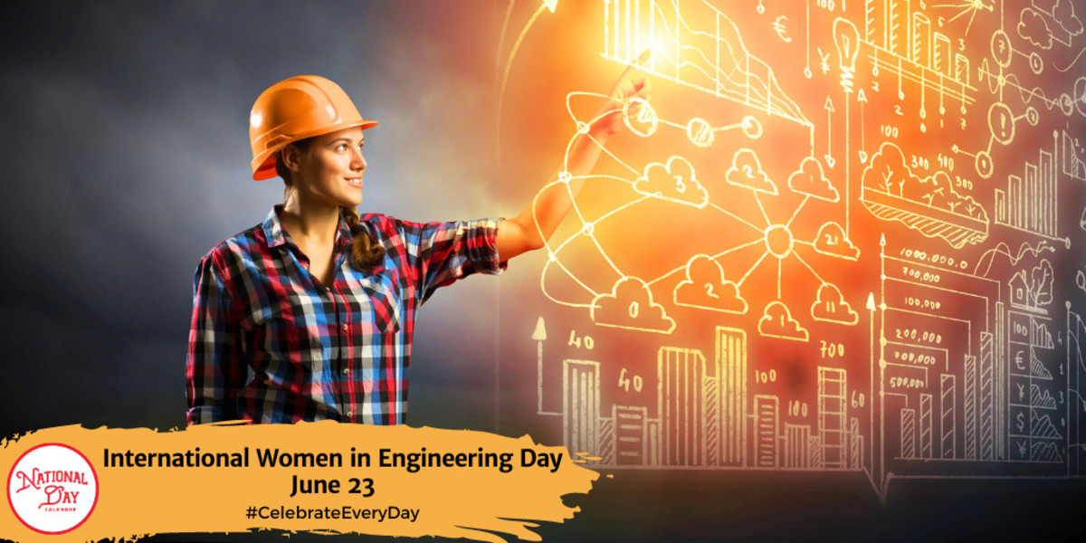 INTERNATIONAL WOMEN IN ENGINEERING DAY - June 23 - National Day Calendar