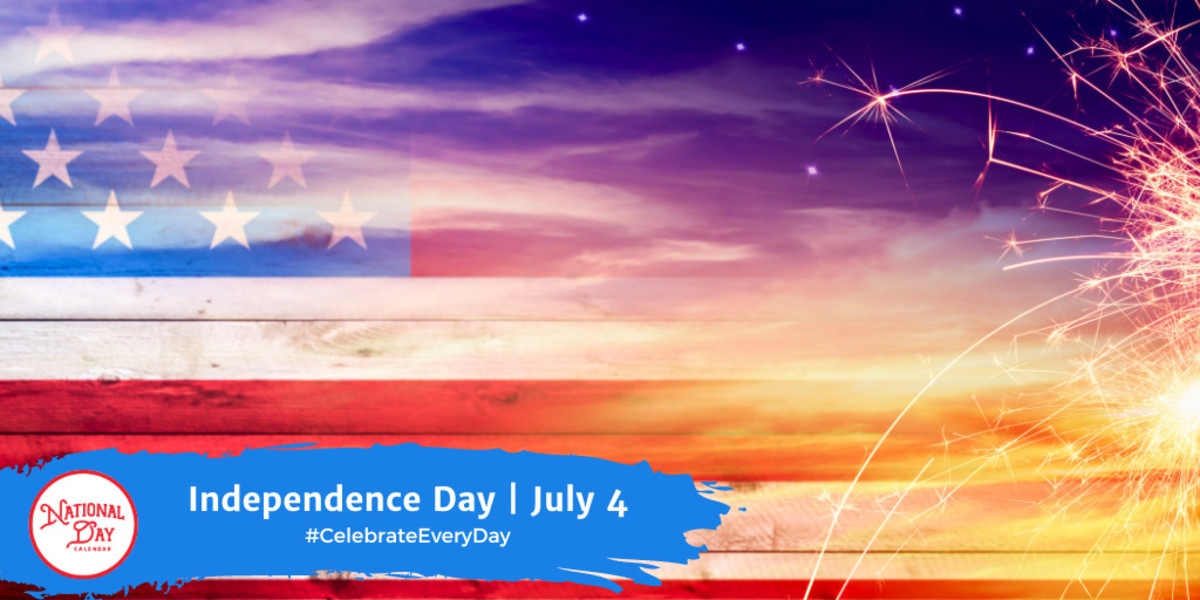 INDEPENDENCE DAY - July 4 - National Day Calendar