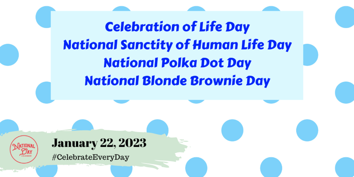 JANUARY 22, 2023 | CELEBRATION OF LIFE DAY | NATIONAL SANCTITY OF HUMAN ...
