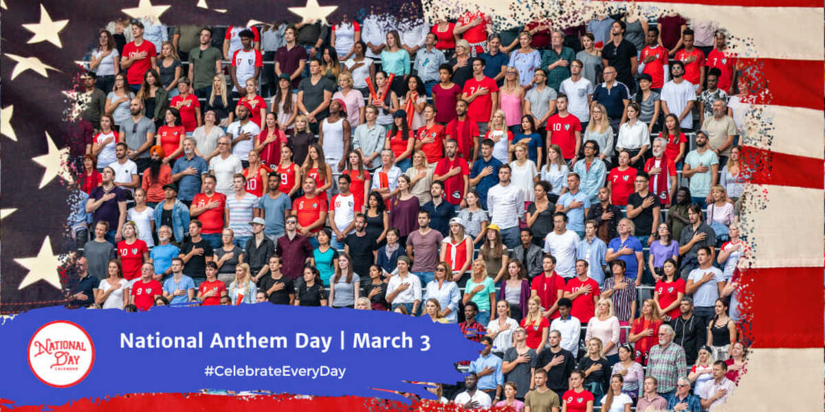 NATIONAL ANTHEM DAY - March 3 - National Day Calendar