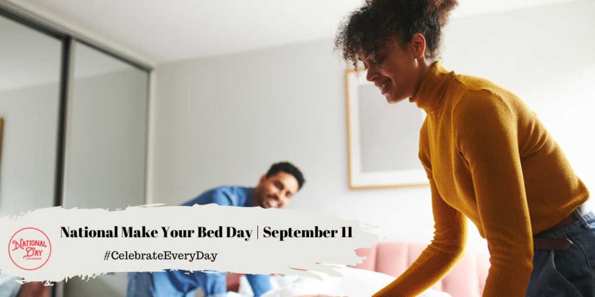 NATIONAL MAKE YOUR BED DAY - September 11 - National Day Calendar