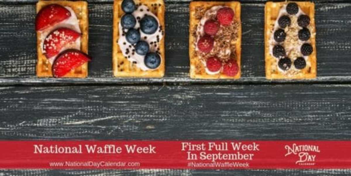 NATIONAL WAFFLE WEEK - First Full Week in September - National Day Calendar