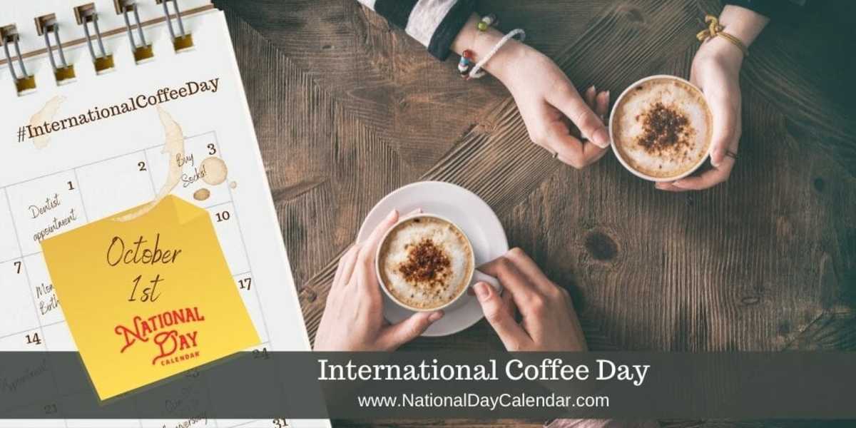 INTERNATIONAL COFFEE DAY - October 1 - National Day Calendar