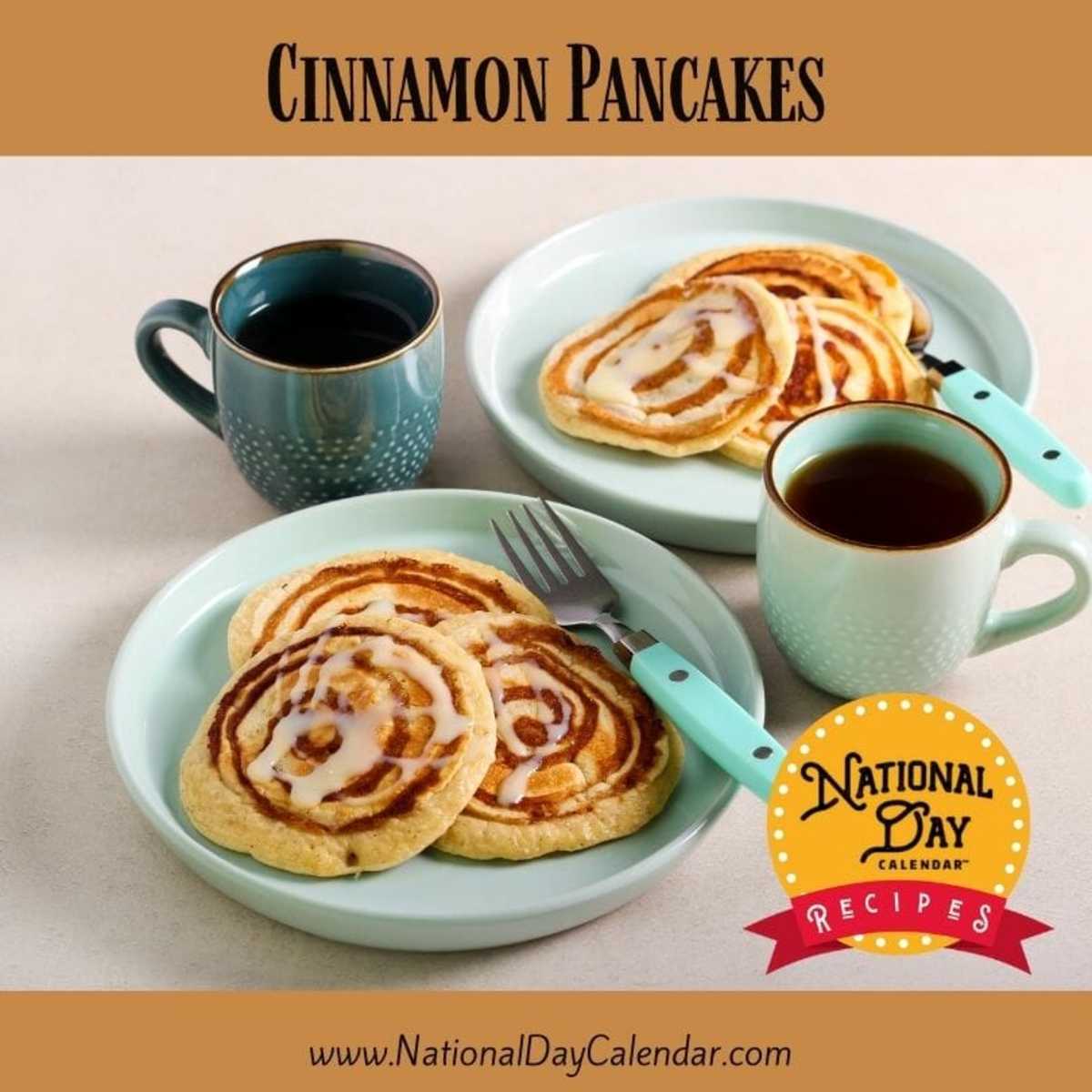 CINNAMON PANCAKES - National Day Calendar