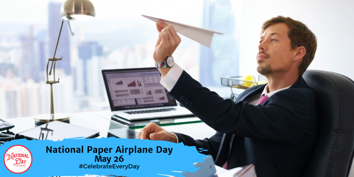 NATIONAL PAPER AIRPLANE DAY | May 26 - National Day Calendar