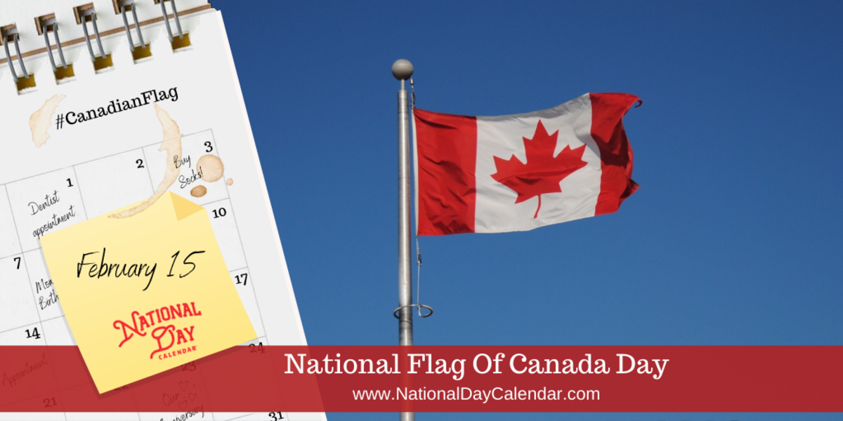 NATIONAL FLAG OF CANADA DAY - February 15 - National Day Calendar