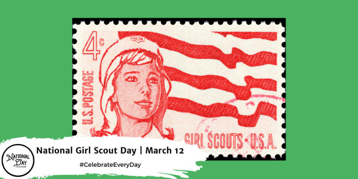 NATIONAL GIRL SCOUT DAY - March 12 - National Day Calendar