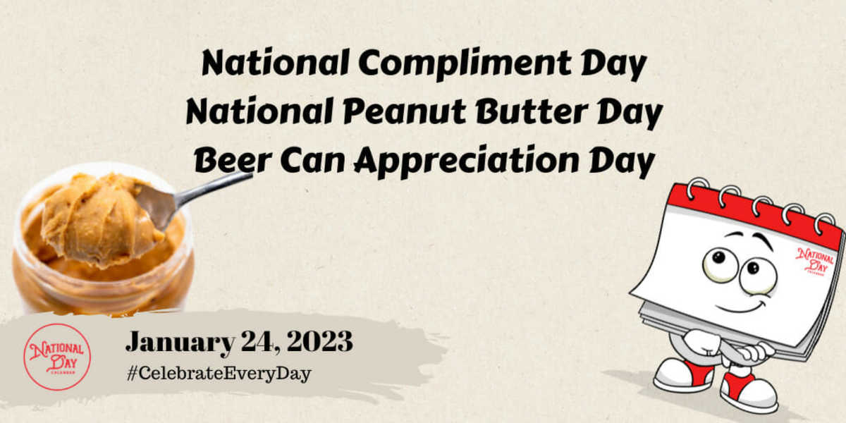 JANUARY 24, 2023 | NATIONAL COMPLIMENT DAY | NATIONAL PEANUT BUTTER DAY ...