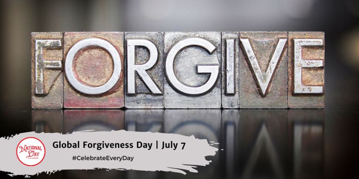 Global Forgiveness Day July 7 National Day Calendar