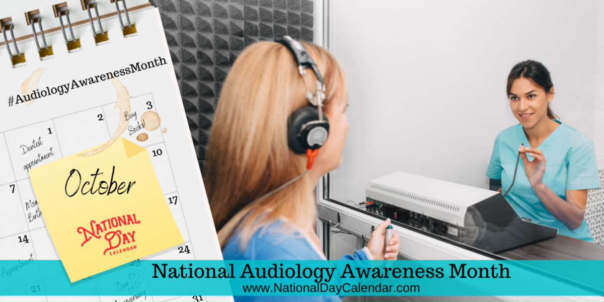 NATIONAL AUDIOLOGY AWARENESS MONTH - October - National Day Calendar
