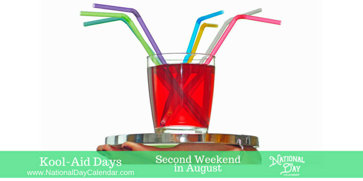 NATIONAL KOOL-AID DAYS - 2nd Weekend in August - National Day Calendar
