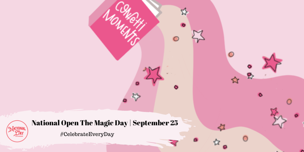 NATIONAL OPEN THE MAGIC DAY - September 25 - National Day Calendar