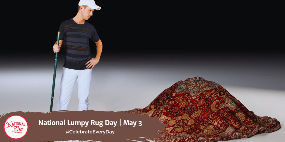 NATIONAL LUMPY RUG DAY - May 3 - National Day Calendar