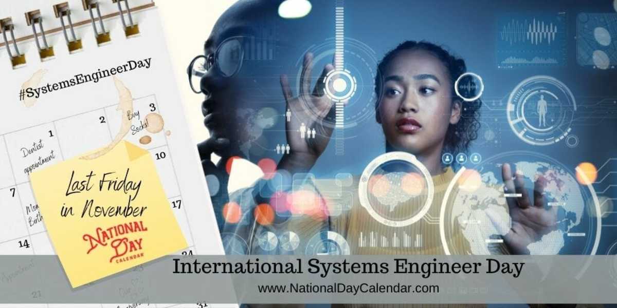 INTERNATIONAL SYSTEMS ENGINEER DAY - Last Friday in November - National ...