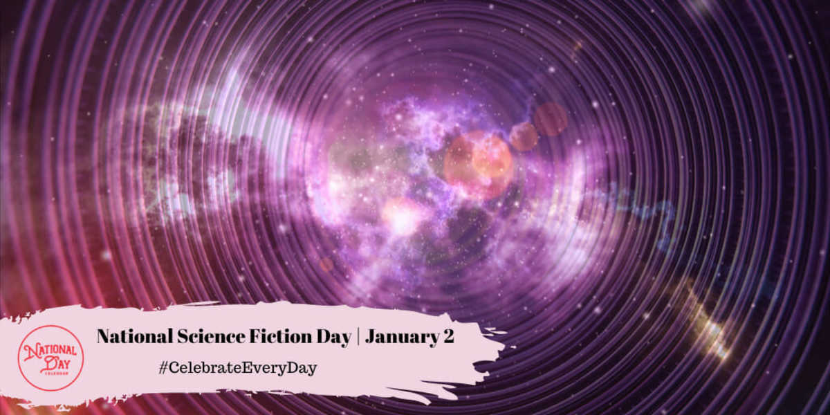 JANUARY 2, 2023| NATIONAL SCIENCE FICTION DAY | NATIONAL CREAM PUFF DAY ...
