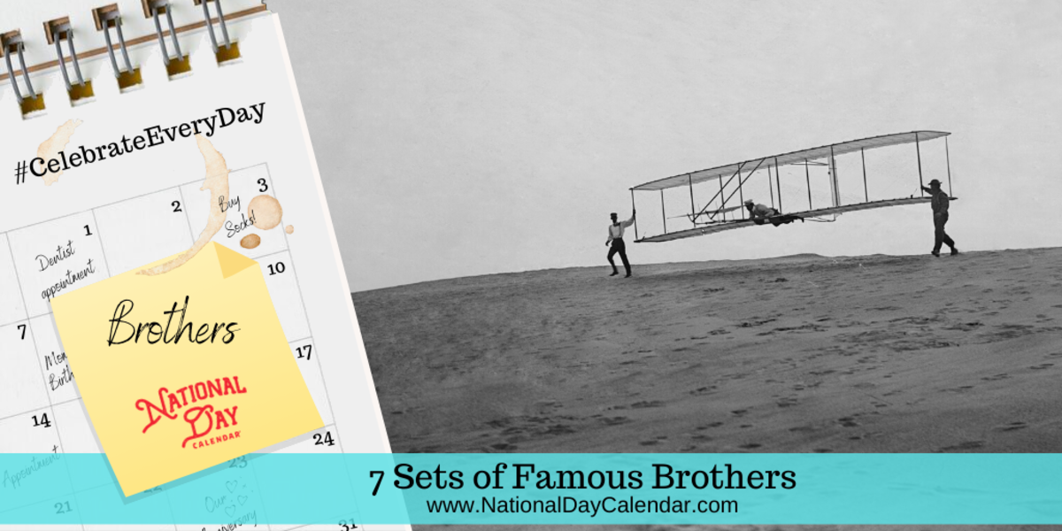 7 SETS OF FAMOUS BROTHERS - National Day Calendar