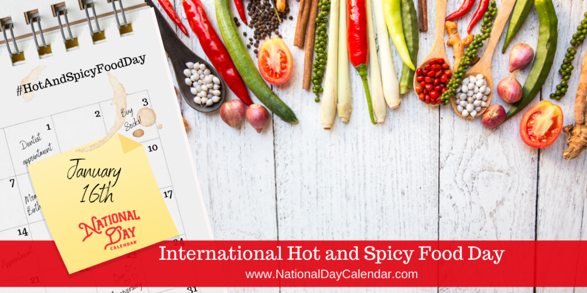 INTERNATIONAL HOT AND SPICY FOOD DAY - January 16 - National Day Calendar
