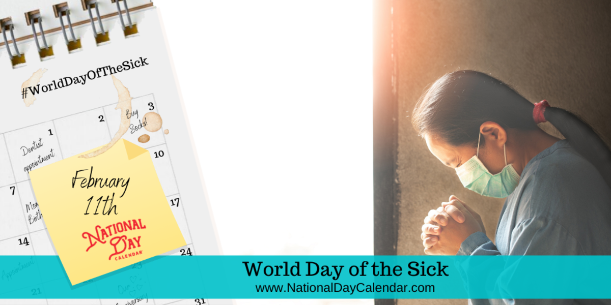 WORLD DAY OF THE SICK - February 11 - National Day Calendar