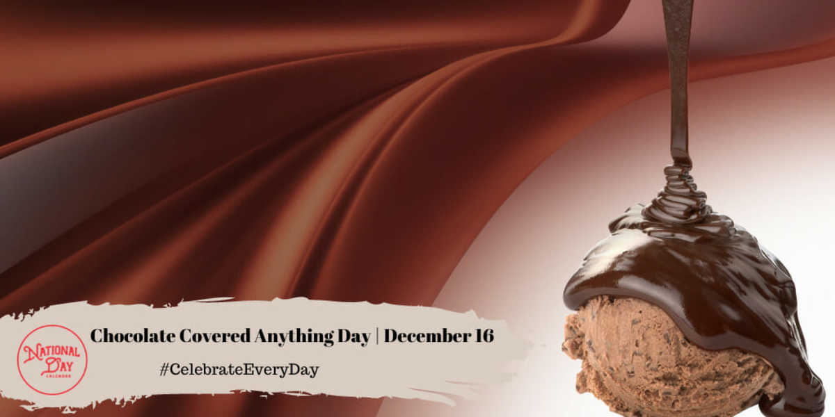 DECEMBER 16, 2022 | NATIONAL UGLY CHRISTMAS SWEATER DAY | NATIONAL CHOCOLATE-COVERED ANYTHING ...
