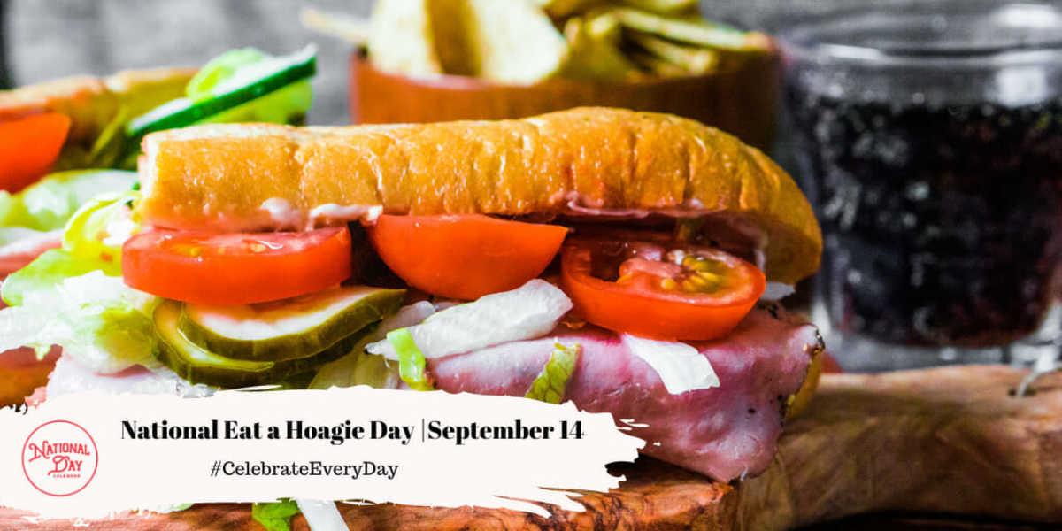NATIONAL EAT A HOAGIE DAY - September 14 - National Day Calendar