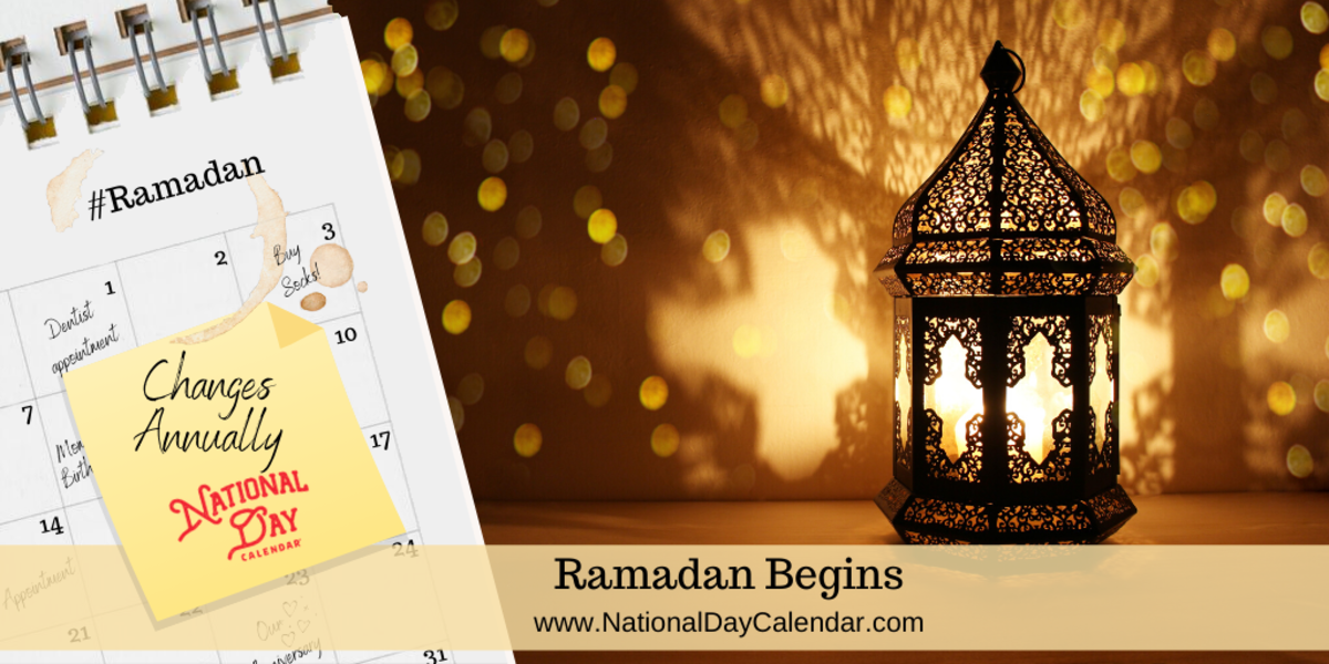 RAMADAN BEGINS - Changes Annually - National Day Calendar