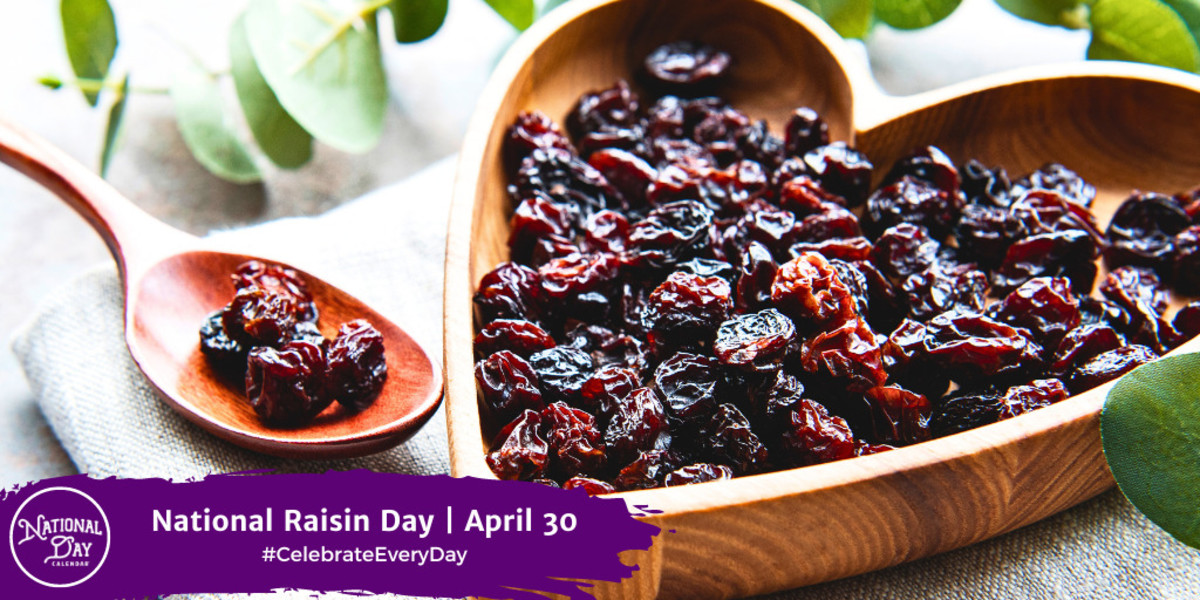 NATIONAL RAISIN DAY - April 30 - National Day Calendar
