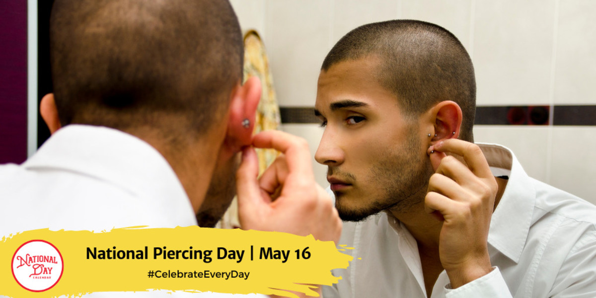 NATIONAL PIERCING DAY - May 16 - National Day Calendar
