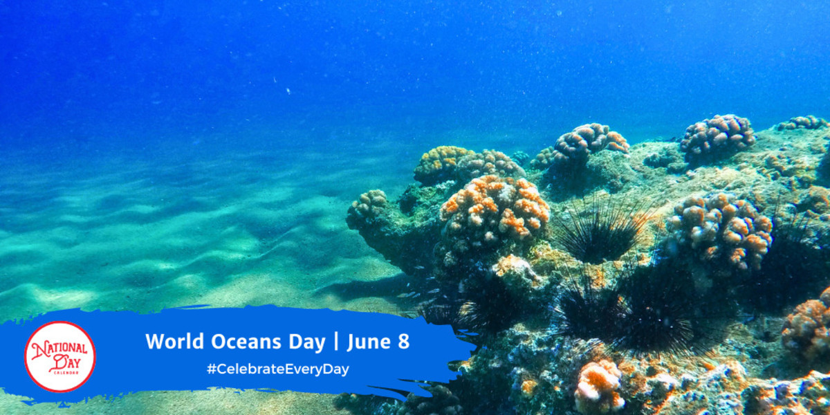 WORLD OCEANS DAY - June 8 - National Day Calendar