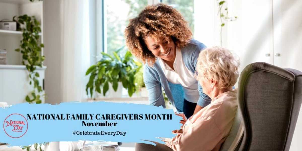 NATIONAL FAMILY CAREGIVERS MONTH - November - National Day Calendar
