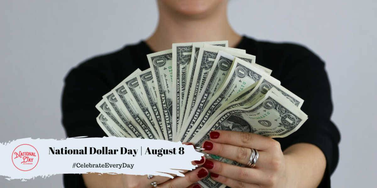 NATIONAL DOLLAR DAY - August 8 - National Day Calendar